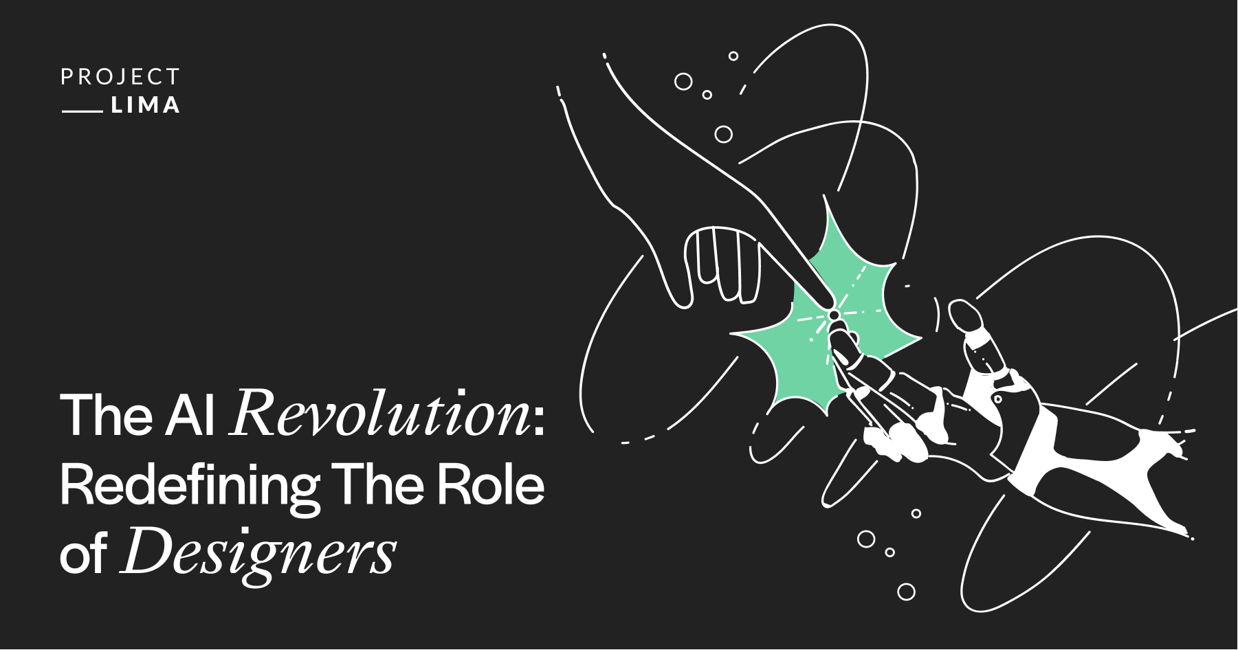 The AI Revolution: Redefining The Role of Designers by Project Lima